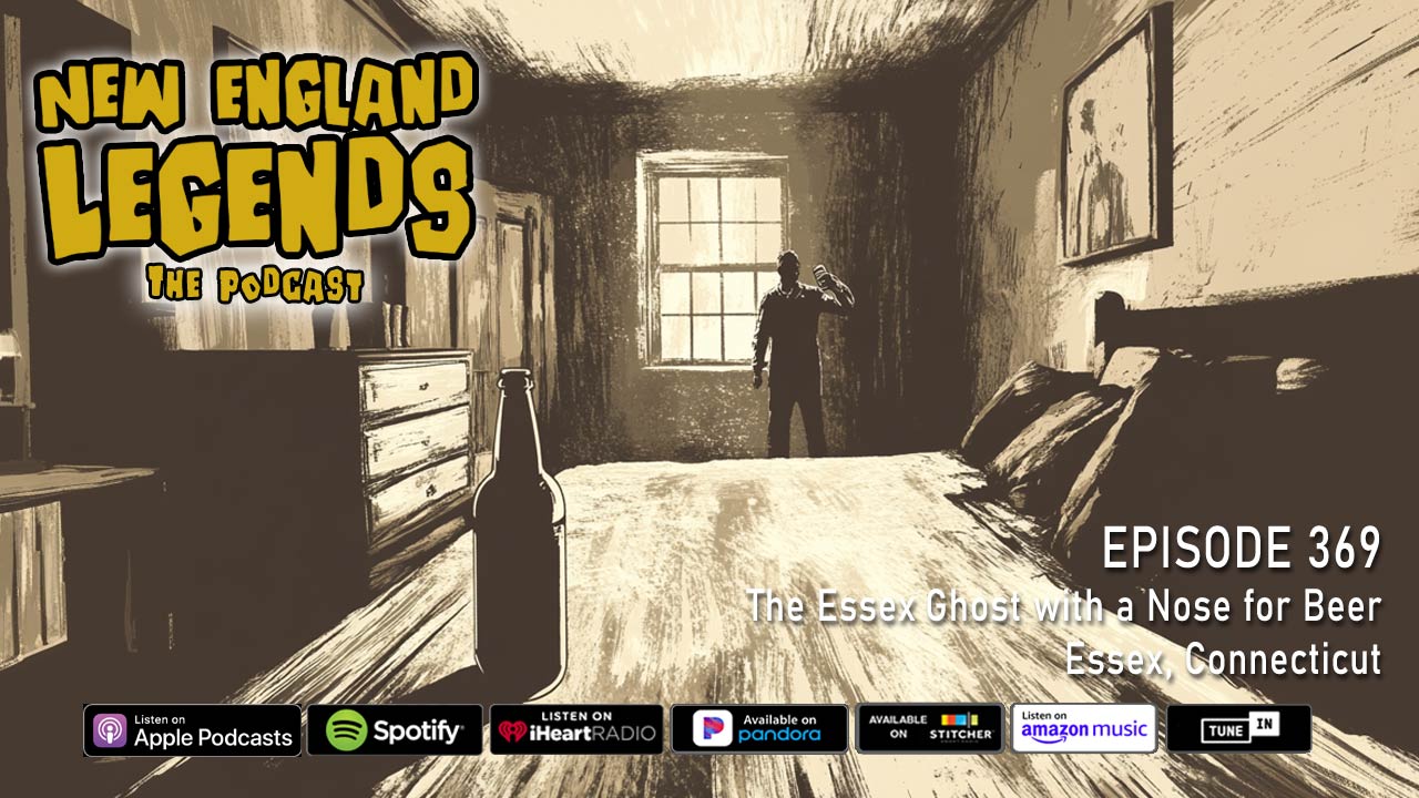 Podcast 369 – The Essex Ghost with a Nose for Beer – New England Legends